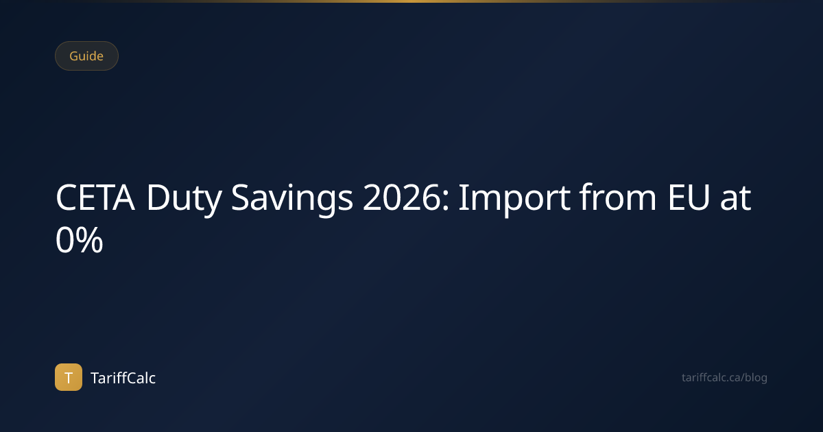 CETA Duty Savings 2026: Import from EU to Canada at 0% (98% of Goods ...